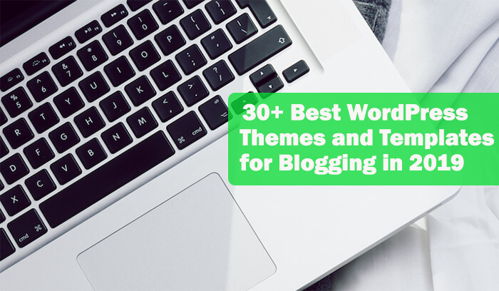 30+ Best WordPress Themes and Templates for Blogging in 2022