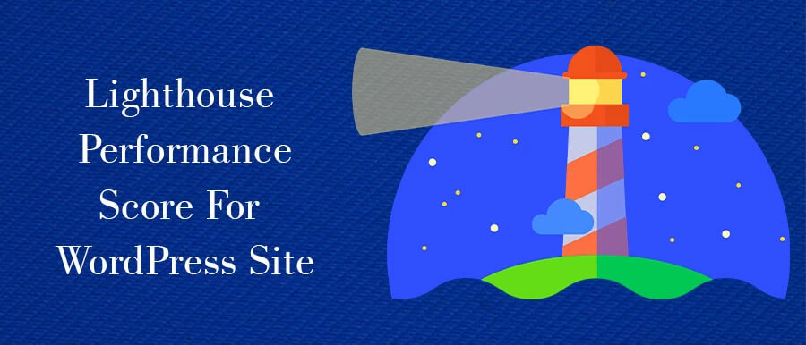 How to Improve Your WordPress Website Lighthouse Performance ...