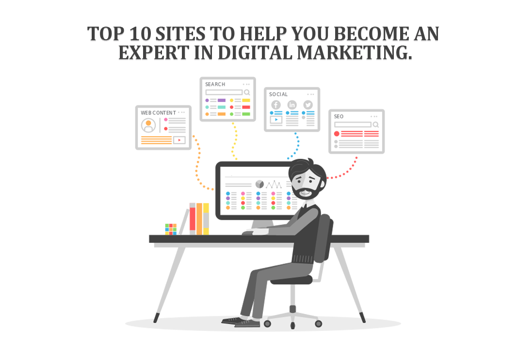 Top 10 Sites to Help You Become an Expert in Digital Marketing ...