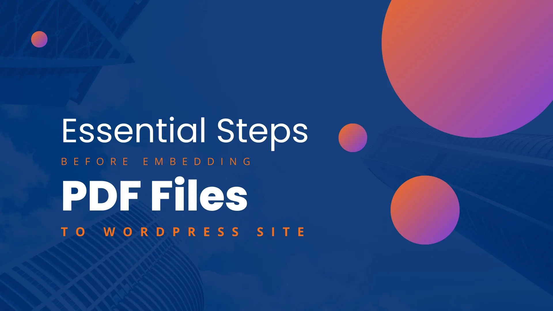 Essential Steps Before Embedding PDF Files to WordPress Site